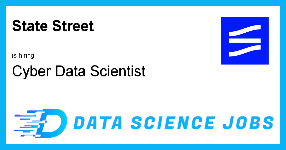 Cyber Data Scientist at State Street, Massachusetts, United States
