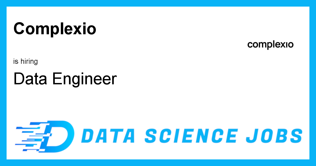 Data Engineer at Complexio, Los Angeles, United States