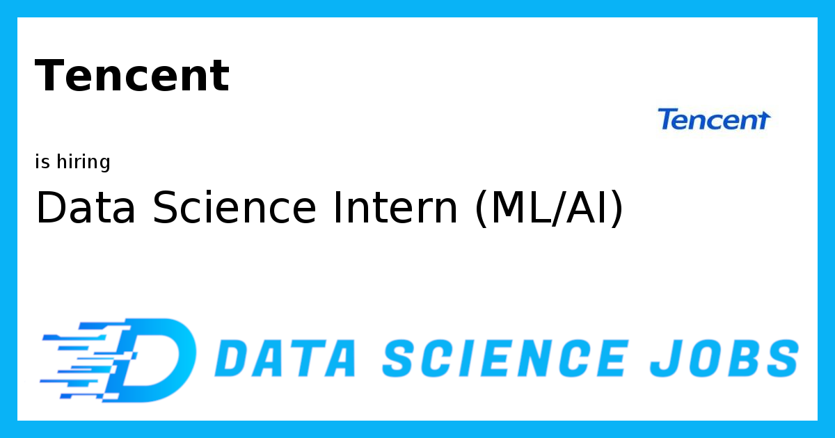 Data Science Intern (ML/AI) at Tencent, Amsterdam, , Netherlands