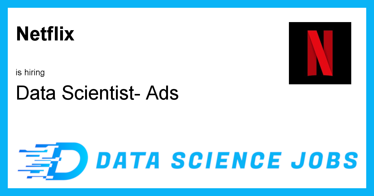 Data Scientist- Ads at Netflix, Tallahassee, Florida, United States
