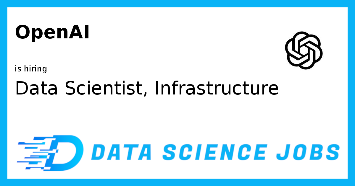 Data Scientist, Infrastructure at OpenAI, United States