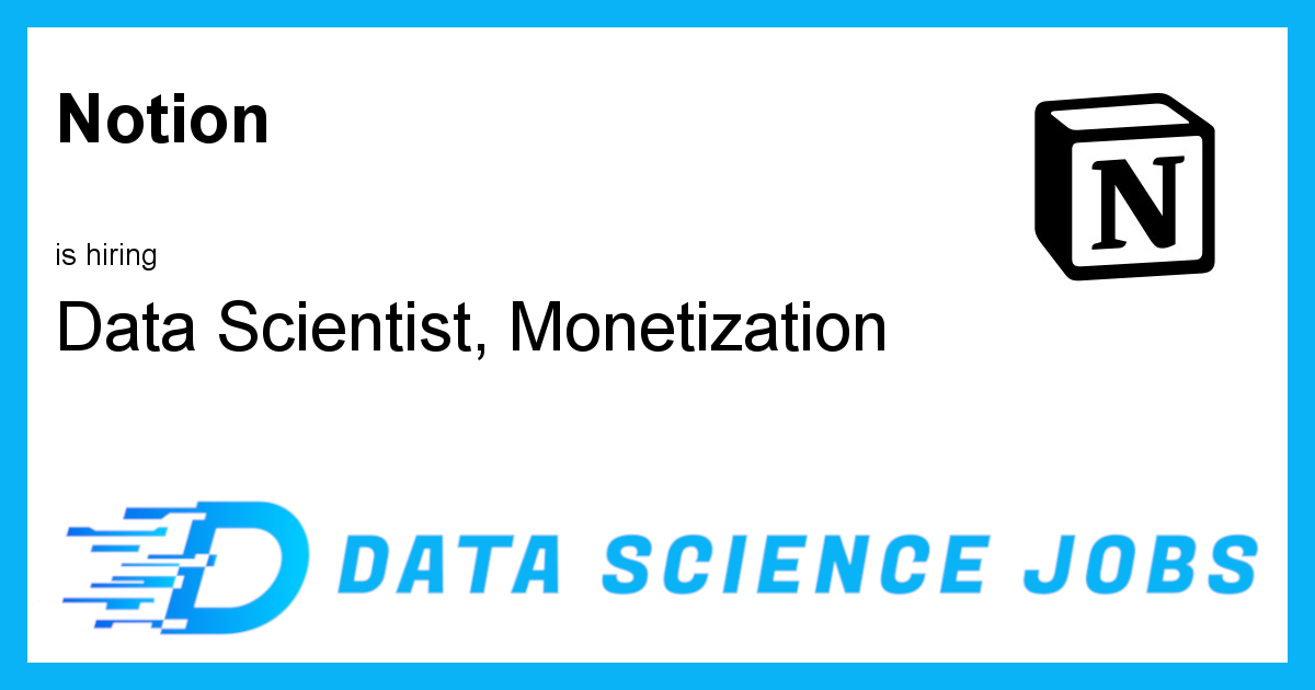 Data Scientist, Monetization at Notion, United States