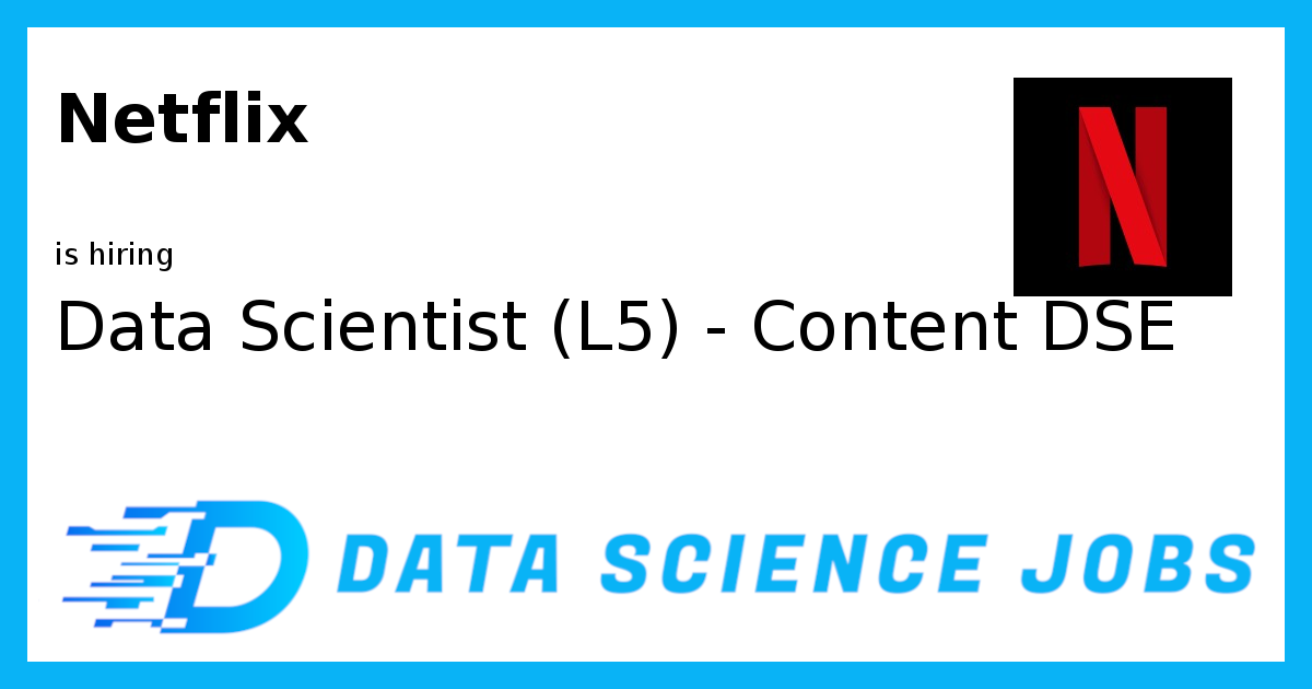Data Scientist (L5) - Content DSE at Netflix, , Remote, United States