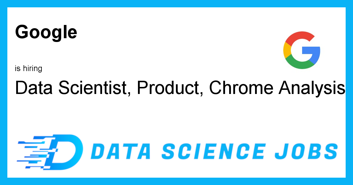 Data Scientist, Product, Chrome Analysis at Google, Munich, Germany