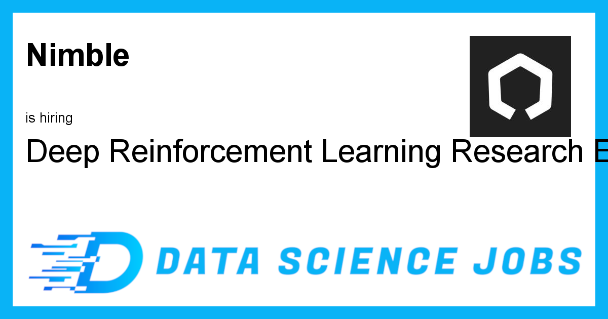Deep Reinforcement Learning Research Engineer at Nimble, United States