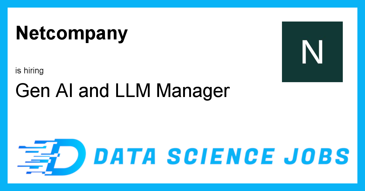 Gen AI and LLM Manager at Netcompany, Athens, Greece