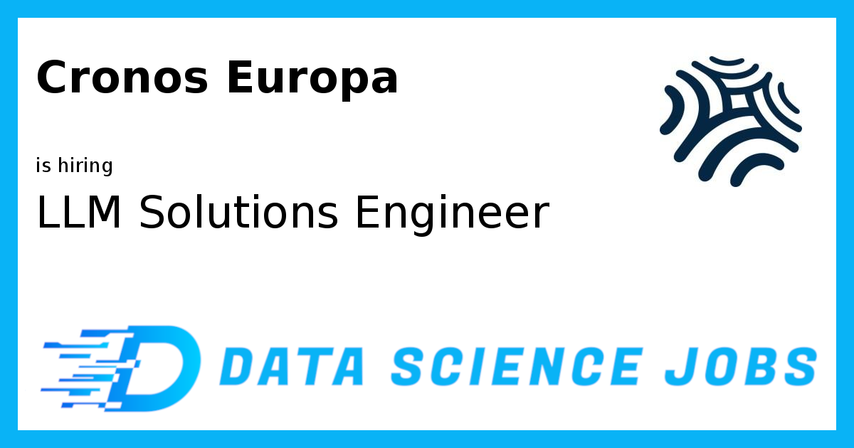 LLM Solutions Engineer at Cronos Europa, Luxembourg, , Luxembourg