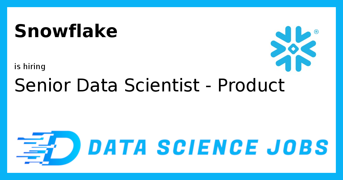 Senior Data Scientist - Product at Snowflake, Menlo Park, United States