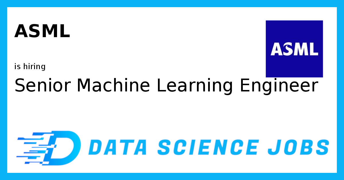 Senior Machine Learning Engineer at ASML, United States