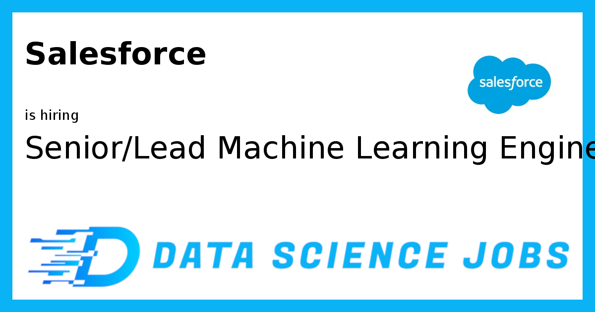 Senior/Lead Machine Learning Engineer at Salesforce, United States