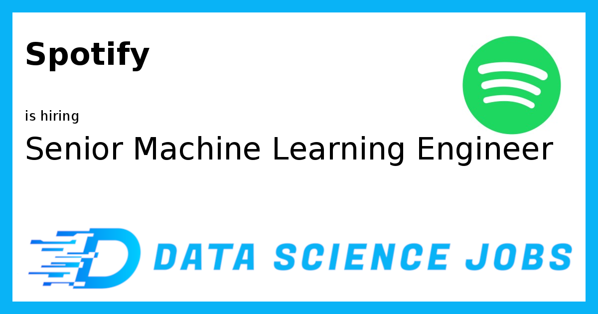 Senior Machine Learning Engineer at Spotify, United States