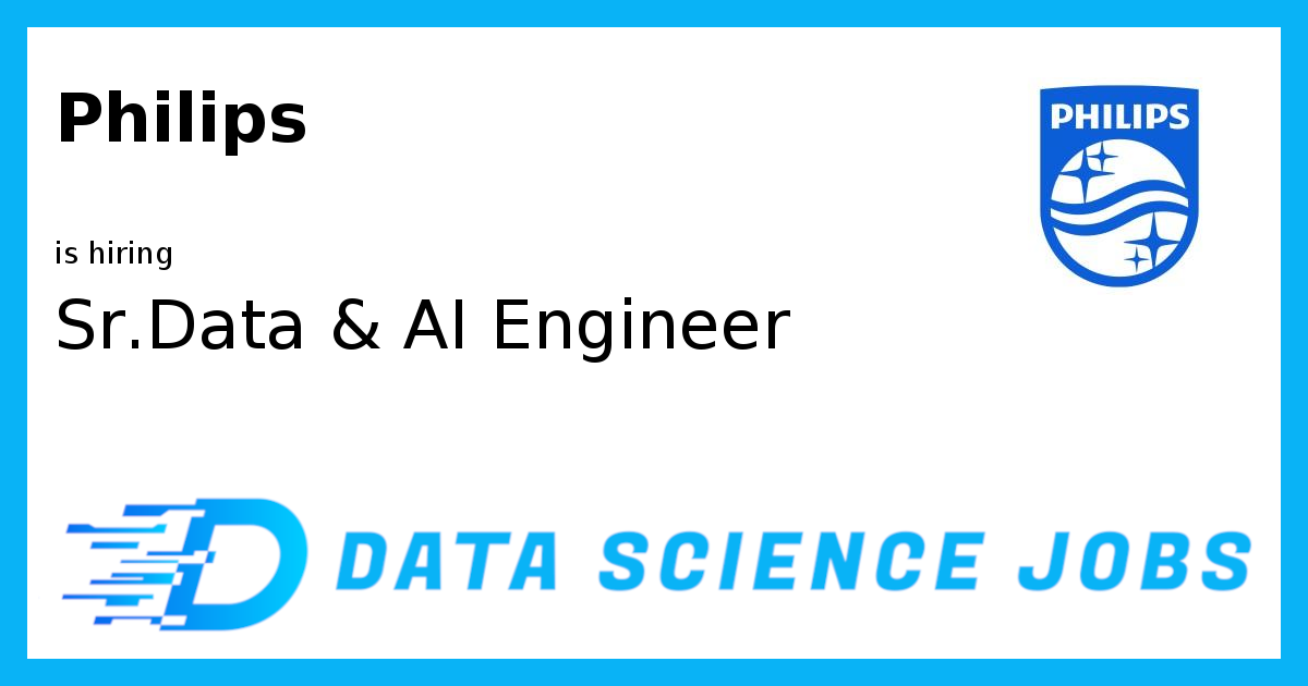 Sr.Data & AI Engineer at Philips, , India